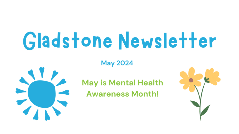 May 2024 Mental Health Newsletter - Gladstone