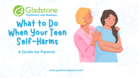 How to Stop Self Harm in Teens: What Parents Can Do - Gladstone
