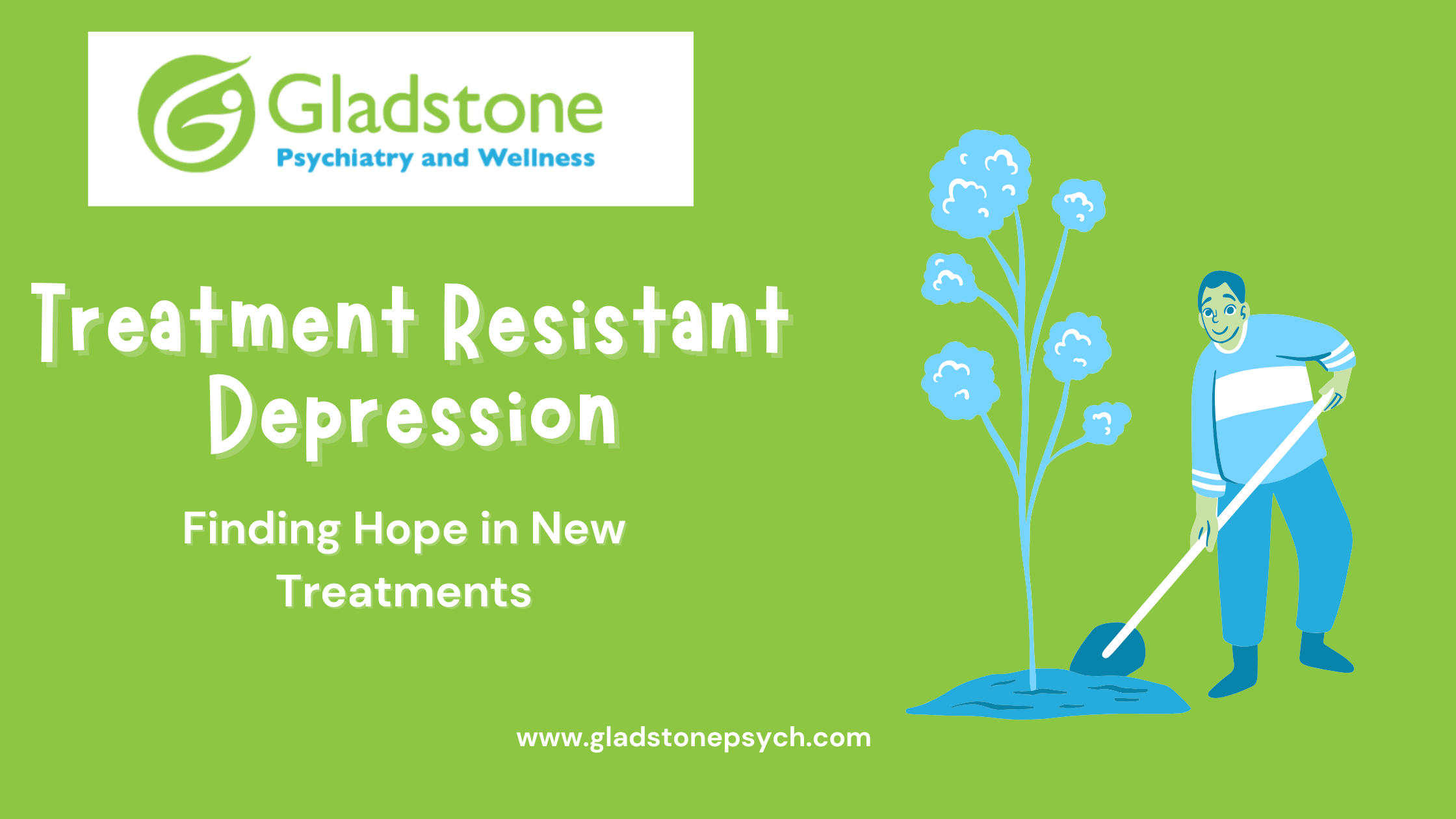 Treatment Resistant Depression - Gladstone